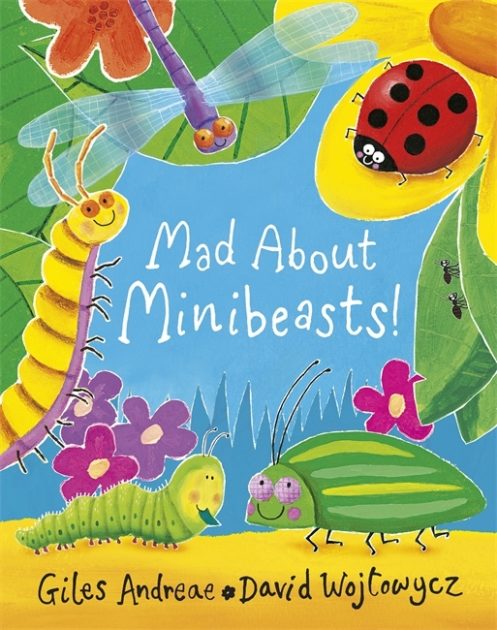 Mad about Minibeasts - Giles Andreae | Muddy Faces