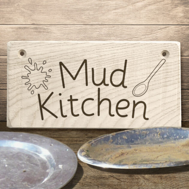 Wooden sign - Mud Kitchen | Muddy Faces